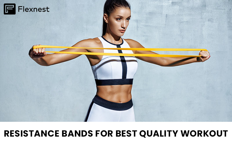 Resistance Bands for Best Quality Workout – Flexnest