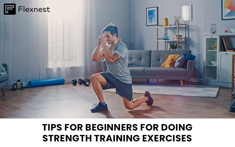 Tips for Beginners for Doing Strength Training Exercises – Flexnest